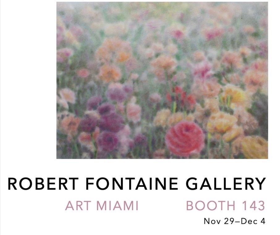 EXHIBITING @ ART MIAMI FAIR / Robert Fontaine Gallery / Booth 143/Nov ...